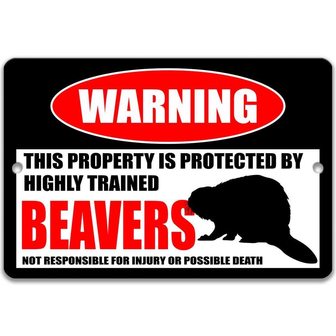Funny Beaver Warning Sign, Beaver Decor, Property Warning Sign, Highly ...