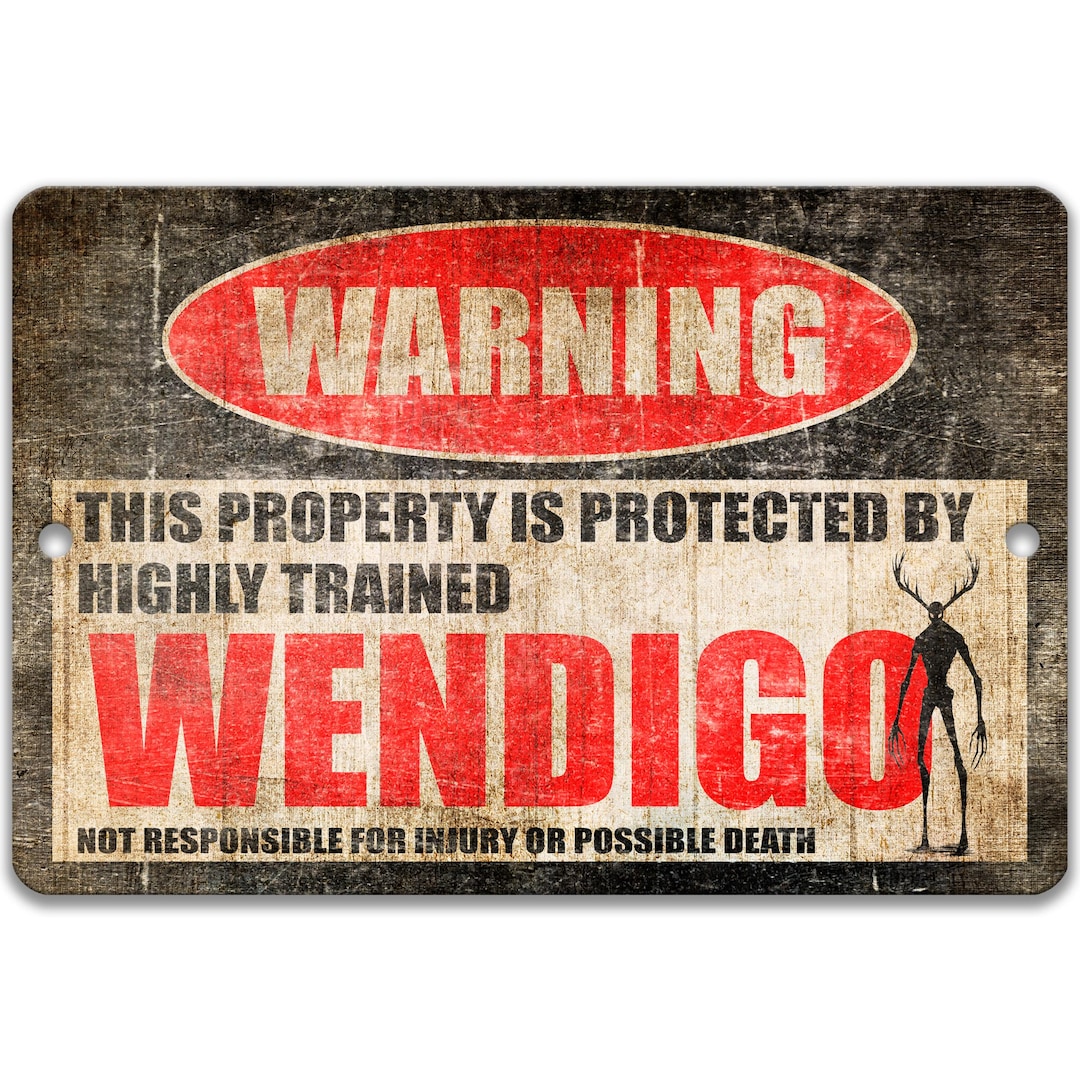 Highly Trained Wendigo Warning, Horrorcore Cabin Wall Art, Northern ...