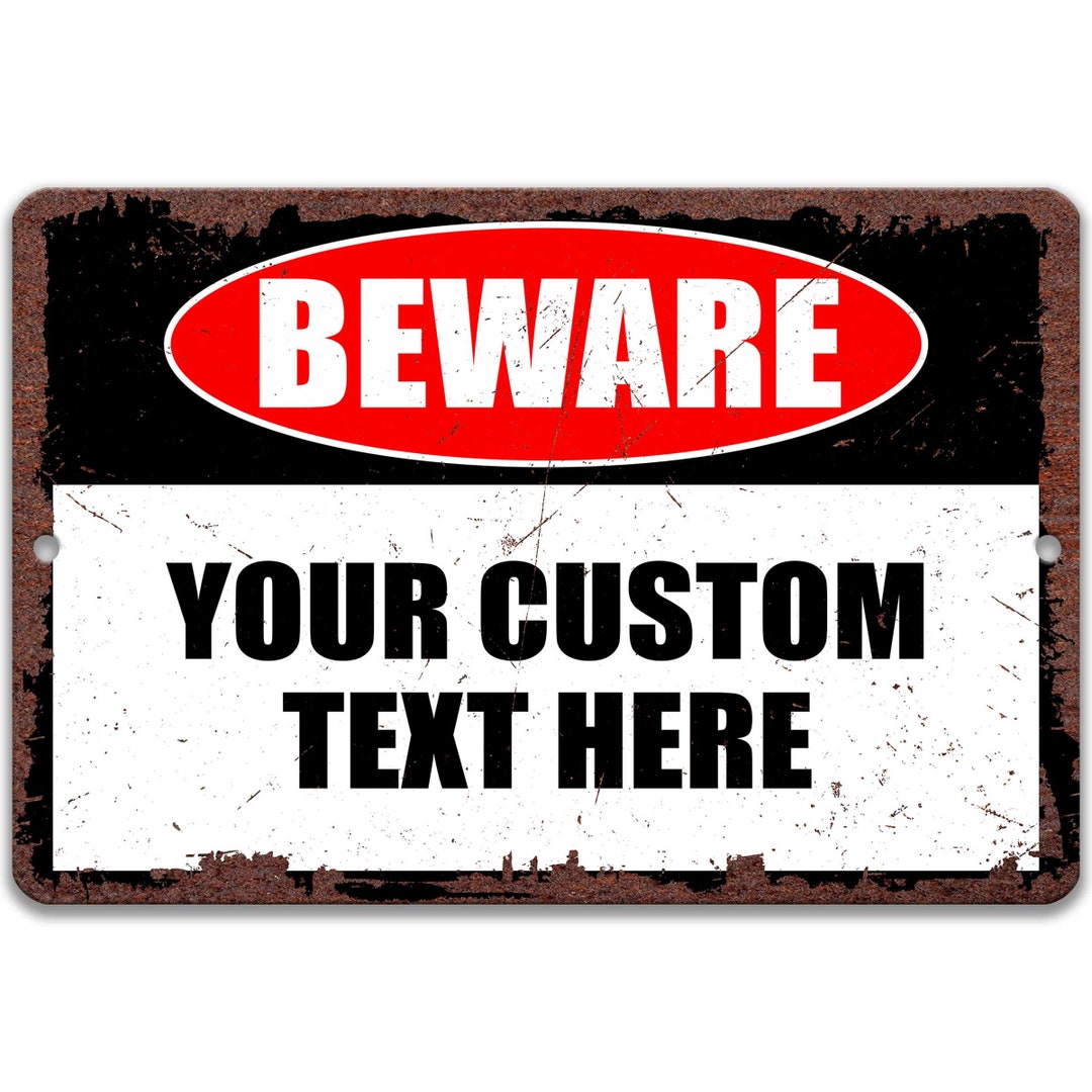 Beware Custom Sign, Personalized Metal Sign, Custom Rusty Metal Sign ...