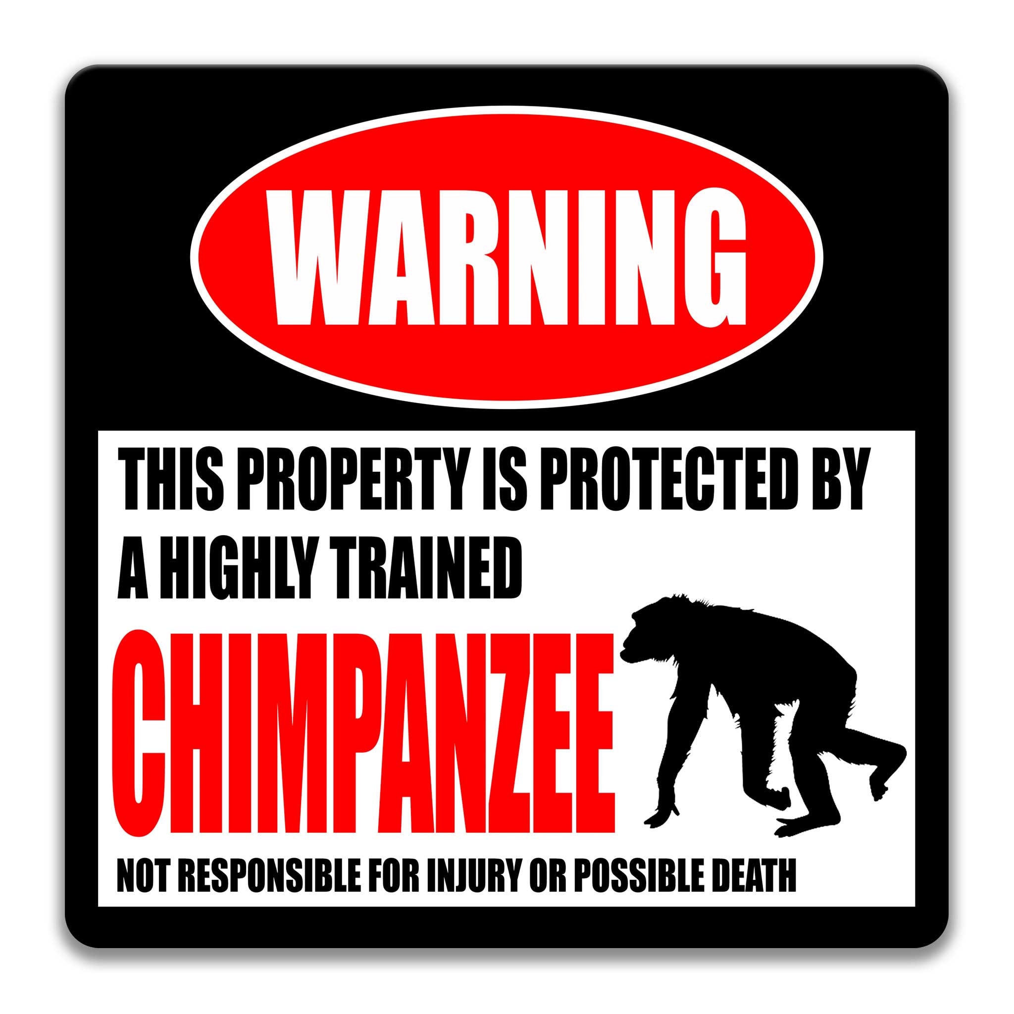 Chimpanzee Warning Sign, Highly Trained Chimp Metal Property Sign ...