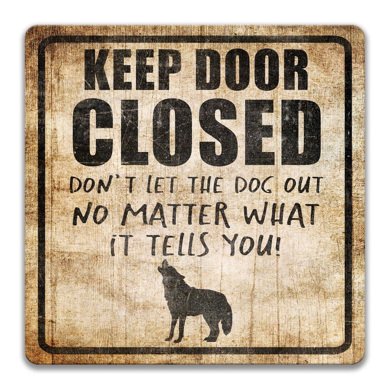 Keep Door Closed Dog Sign Funny Dog Sign Dog Decor Dog Lover - Etsy
