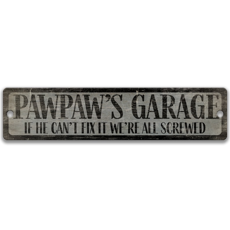 Pawpaw's Garage, If He Can't Fix It We're Screwed Garage Sign, Gift for ...