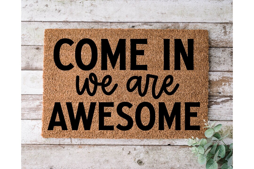 Come in We Are Awesome Doormat | Classroom Doormat | Funny Welcome Mat ...
