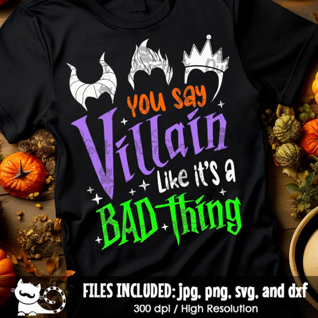 You Say Villain Like It's A Bad Thing SVG Evil Witch Svg - Etsy