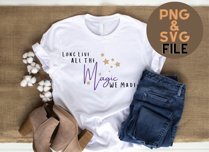 Long Live All the Magic We Made, PNG, SVG, Eras Tour - Etsy