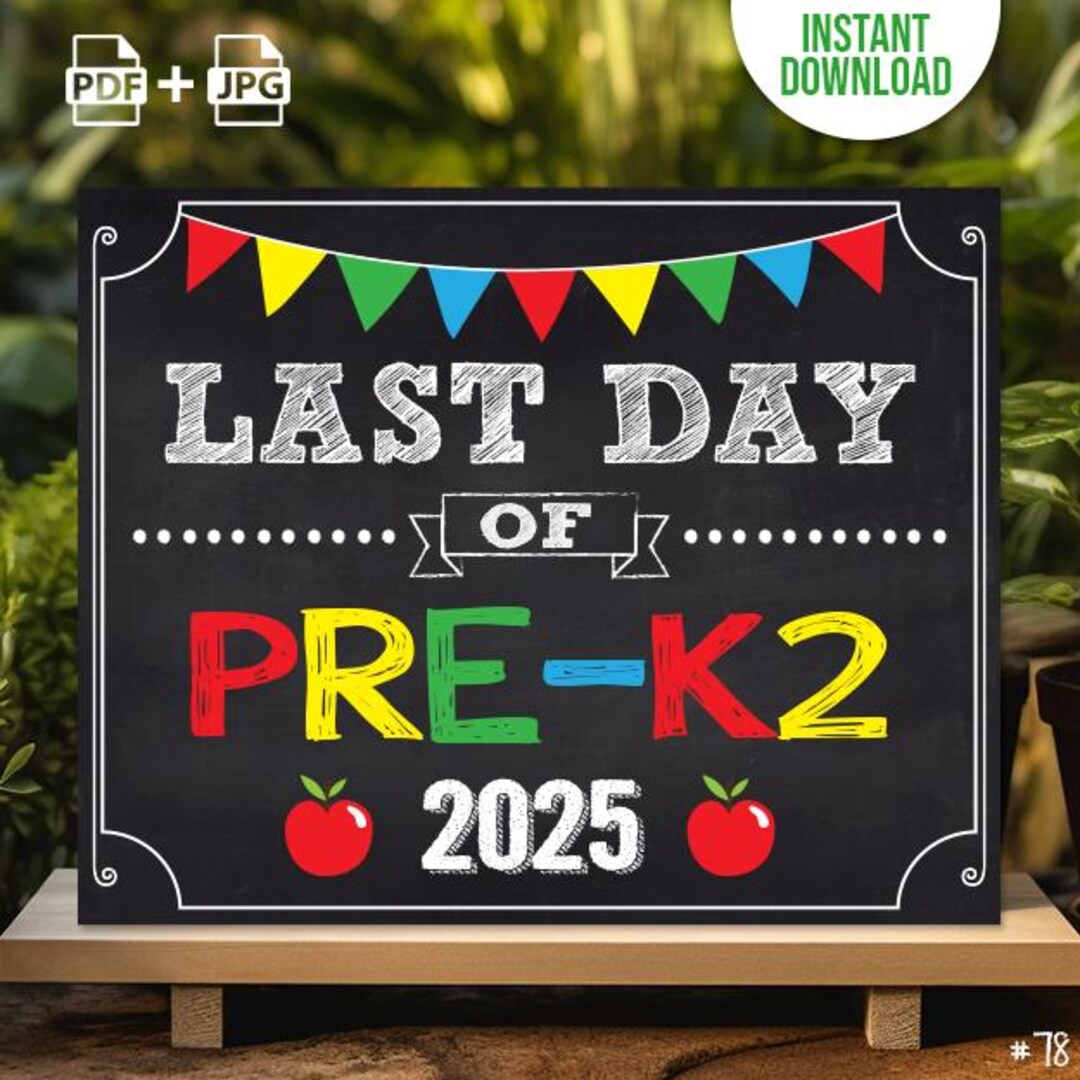 INSTANT DOWNLOAD Last Day of PRE-K2 Sign Print Yourself, Last Day of ...