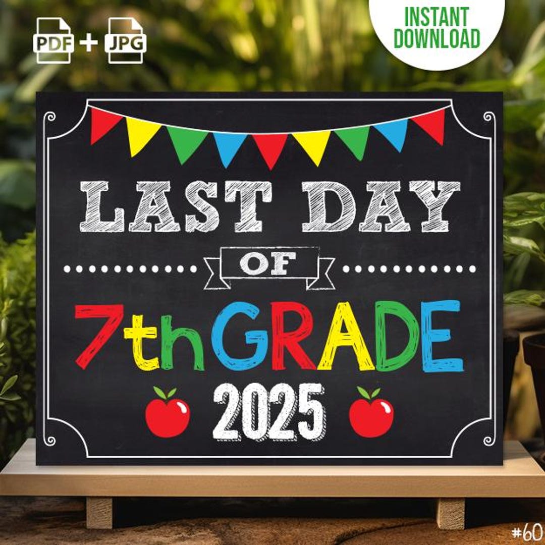 INSTANT DOWNLOAD Last Day of 7th Grade Sign Print Yourself, Last Day of ...