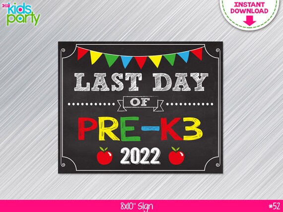 INSTANT DOWNLOAD Last Day of PRE-K3 Sign Print Yourself Last - Etsy