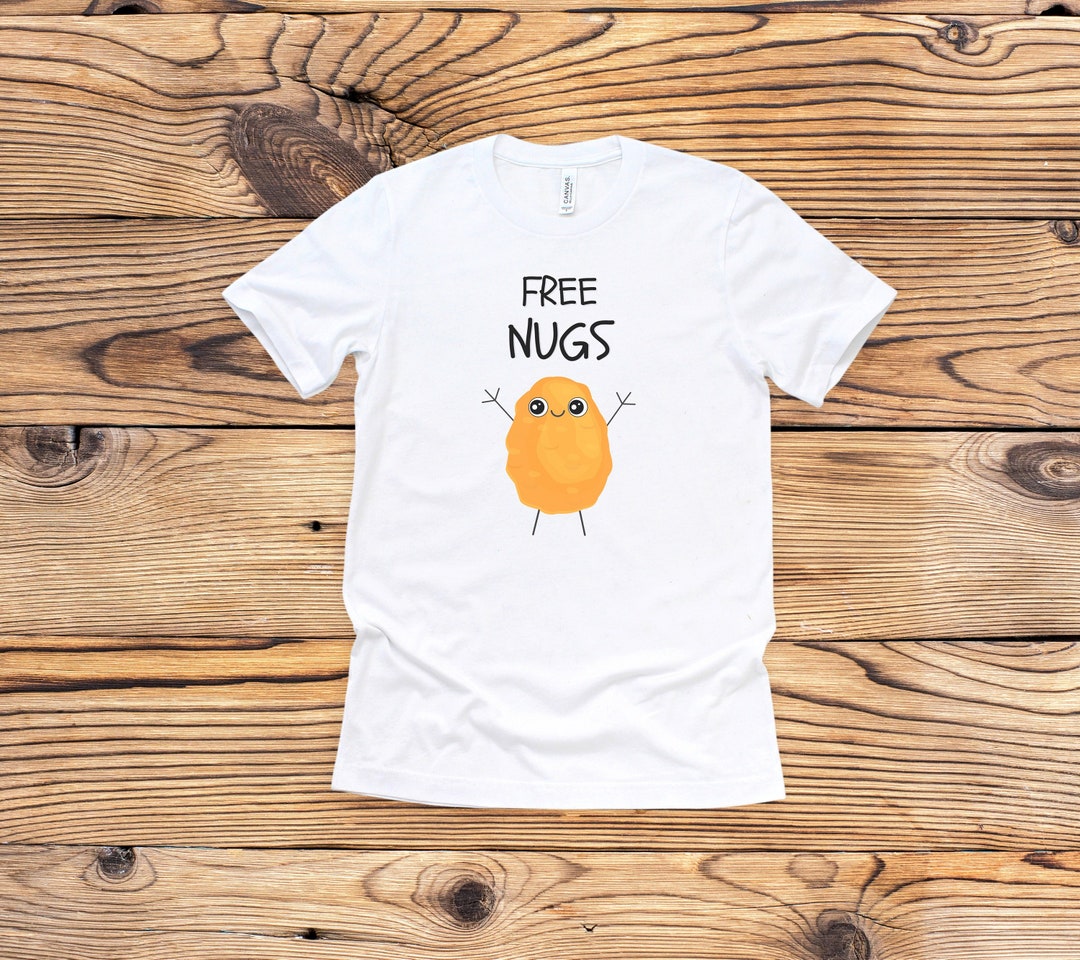 Free Nugs Food Shirt Junk Food Lovers Gifts Funny Foodie Shirt Punny ...