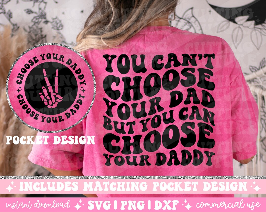 You Can't Choose Your Dad but You Can Choose Your Daddy - Etsy