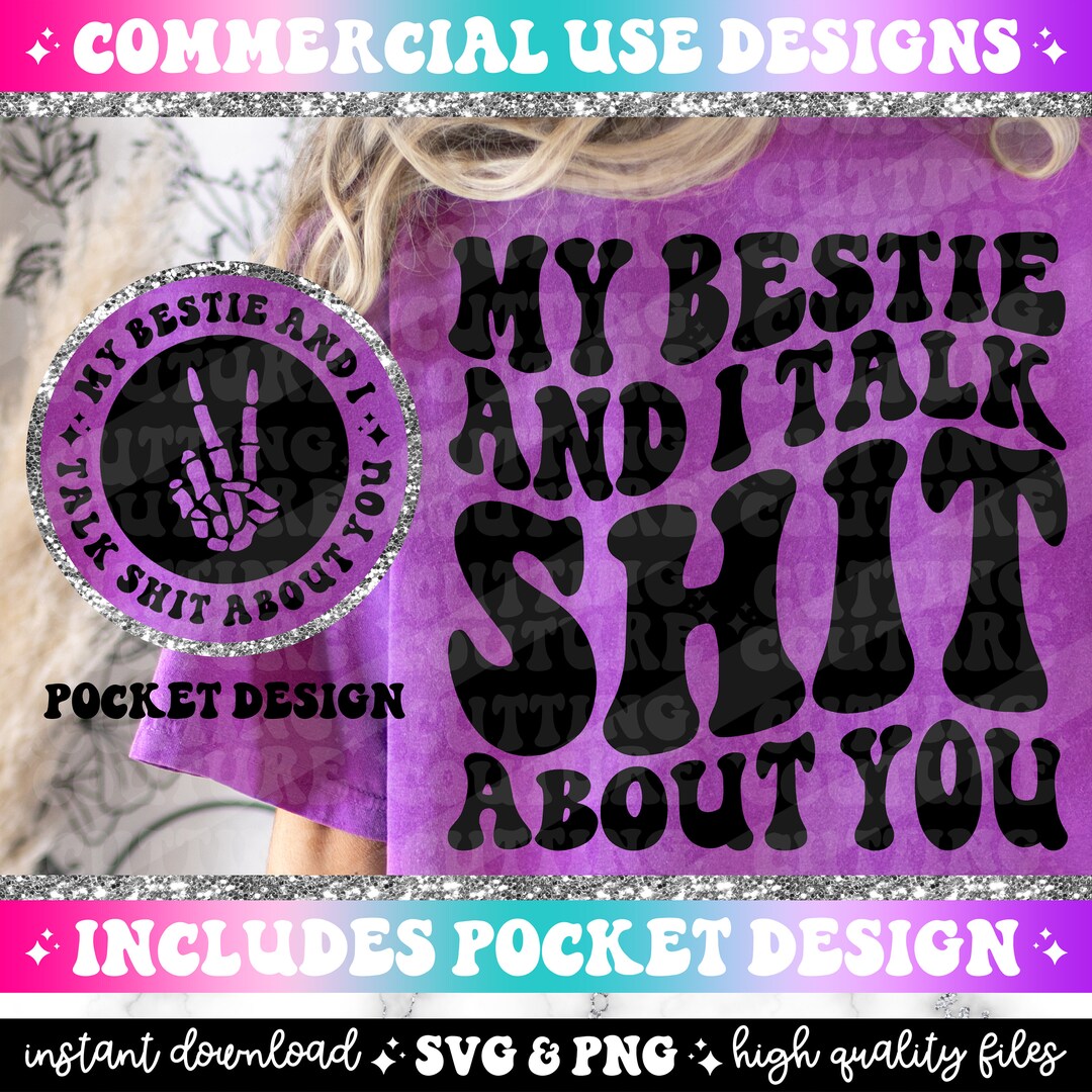 My Bestie and I Talk Shit About You Png, Sarcasm Png, Sarcasm Svg ...
