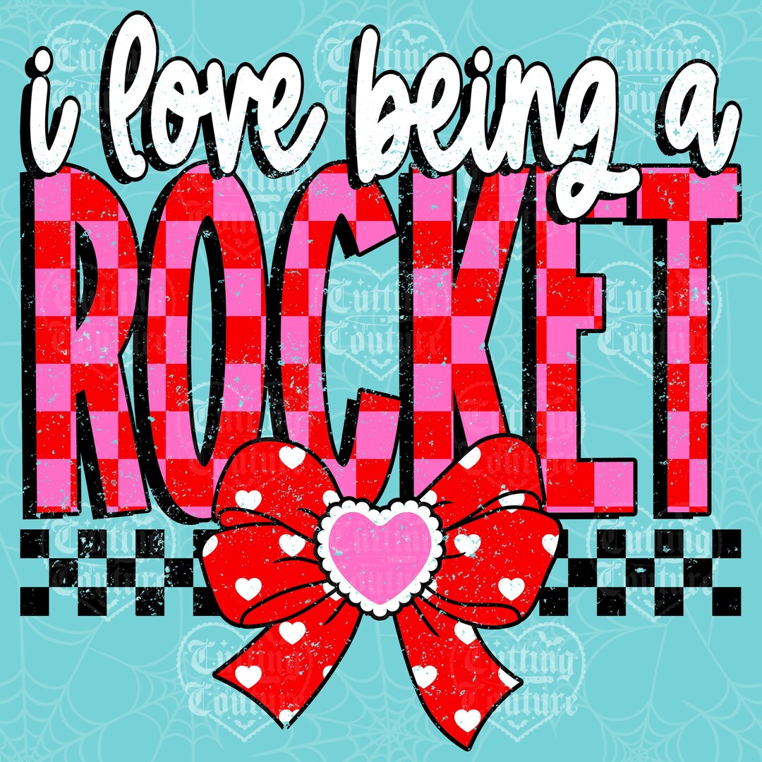 I Love Being A Rocket Png, Valentine Rockets Png, Valentine's Day Png ...