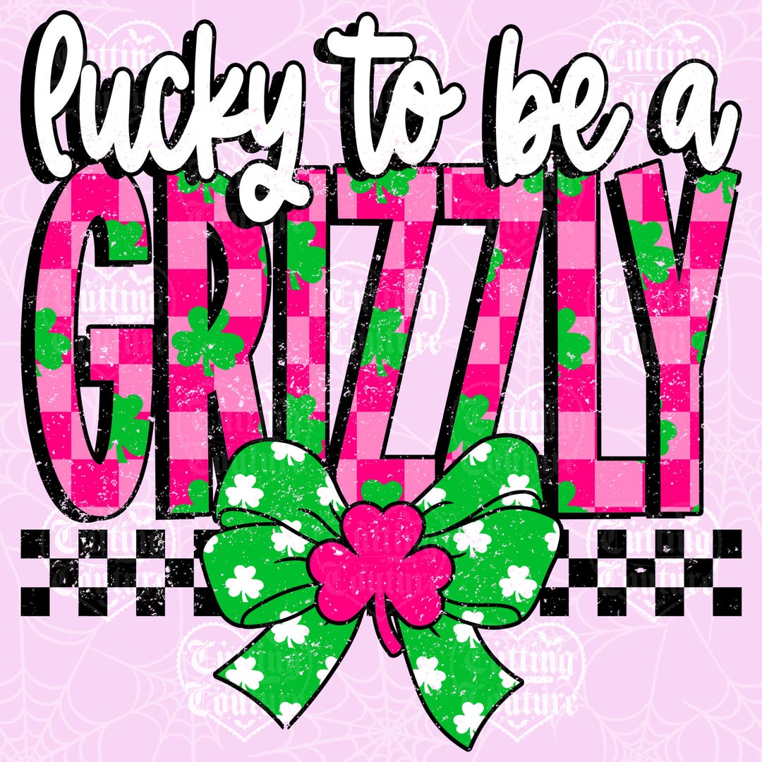 Lucky to Be A Grizzly Png, St. Patrick's Grizzlies Png, Retro St ...