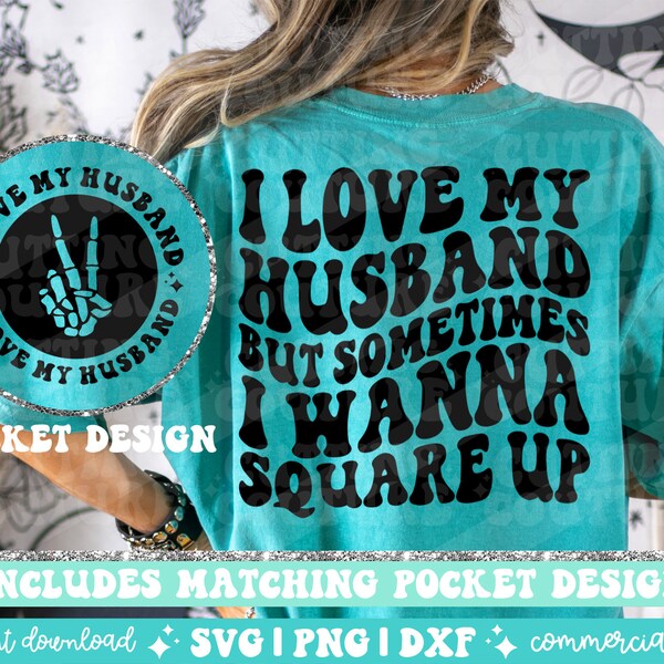 Buy I Love My Husband But Sometimes I Wanna Square Up Svg Online In
