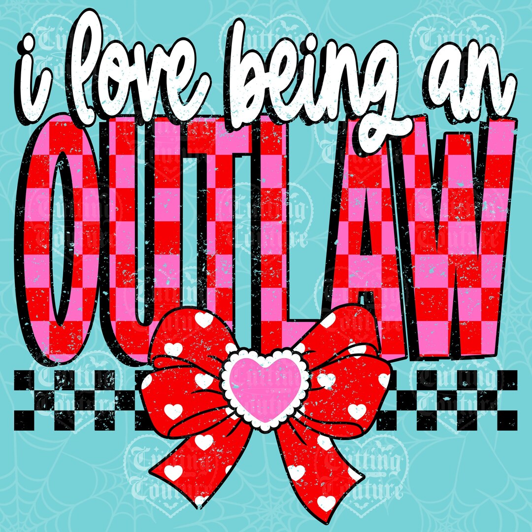 I Love Being an Outlaw Png, Valentine Outlaws Png, Valentine's Day Png ...
