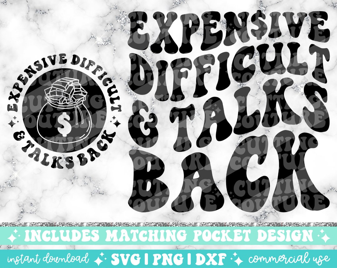 Expensive Difficult and Talks Back Png Svg Cutting File - Etsy