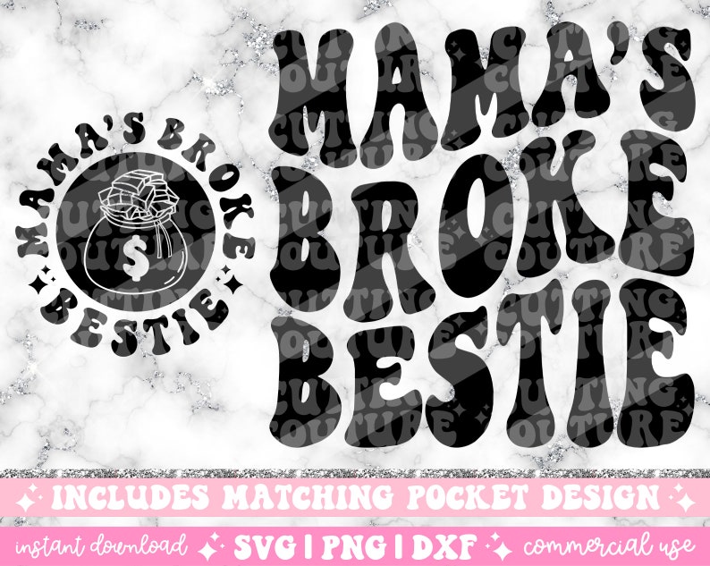 Mama's Broke Bestie Png, Toddler Svg Cutting File, Somebody's Png, Wavy ...