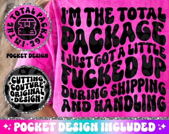 I'm the Total Package Png Svg, Funny Svg, Funny Png, Sarcasm Png ...