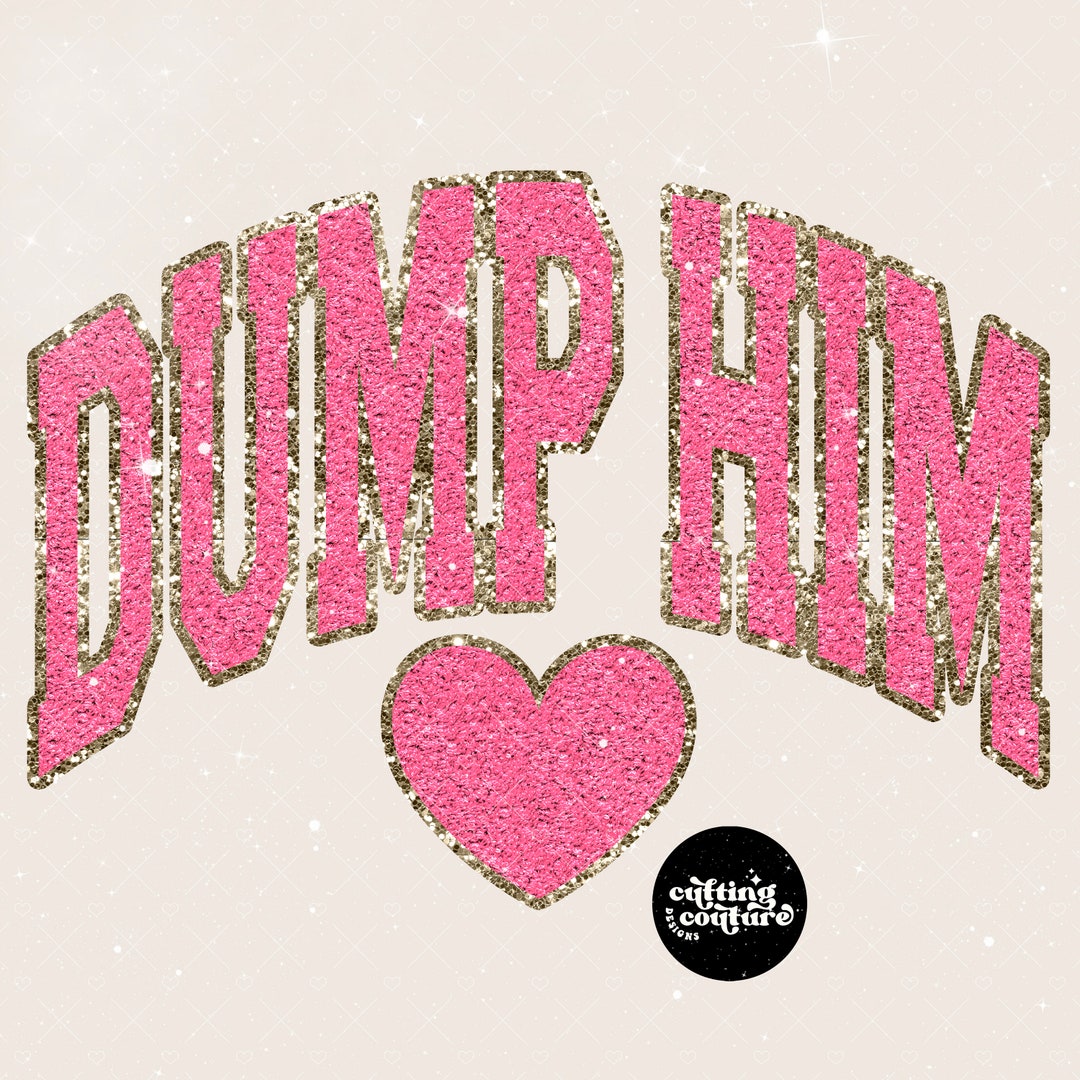 Faux Chenille Dump Him Png, Anti Valentine Png, Chenille Varsity ...