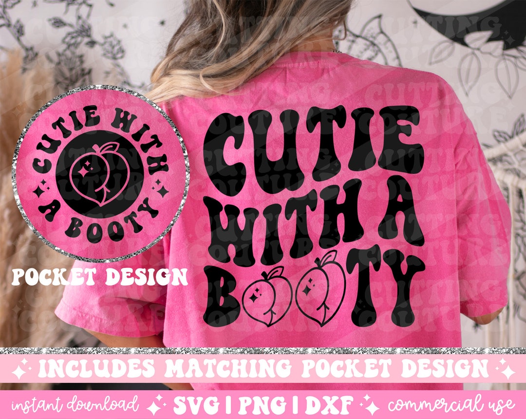 Cutie With A Booty Png Svg Cutting File Funny Sublimation Etsy
