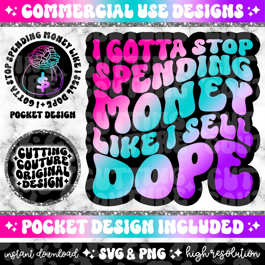 I Gotta Stop Spending Money Like I Sell Dope Png, Sarcasm Png, Sarcasm ...