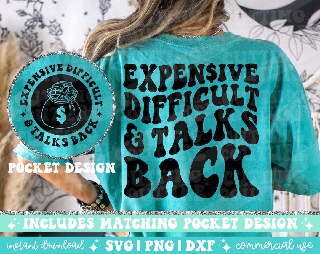 Expensive Difficult and Talks Back Png Svg Cutting File - Etsy