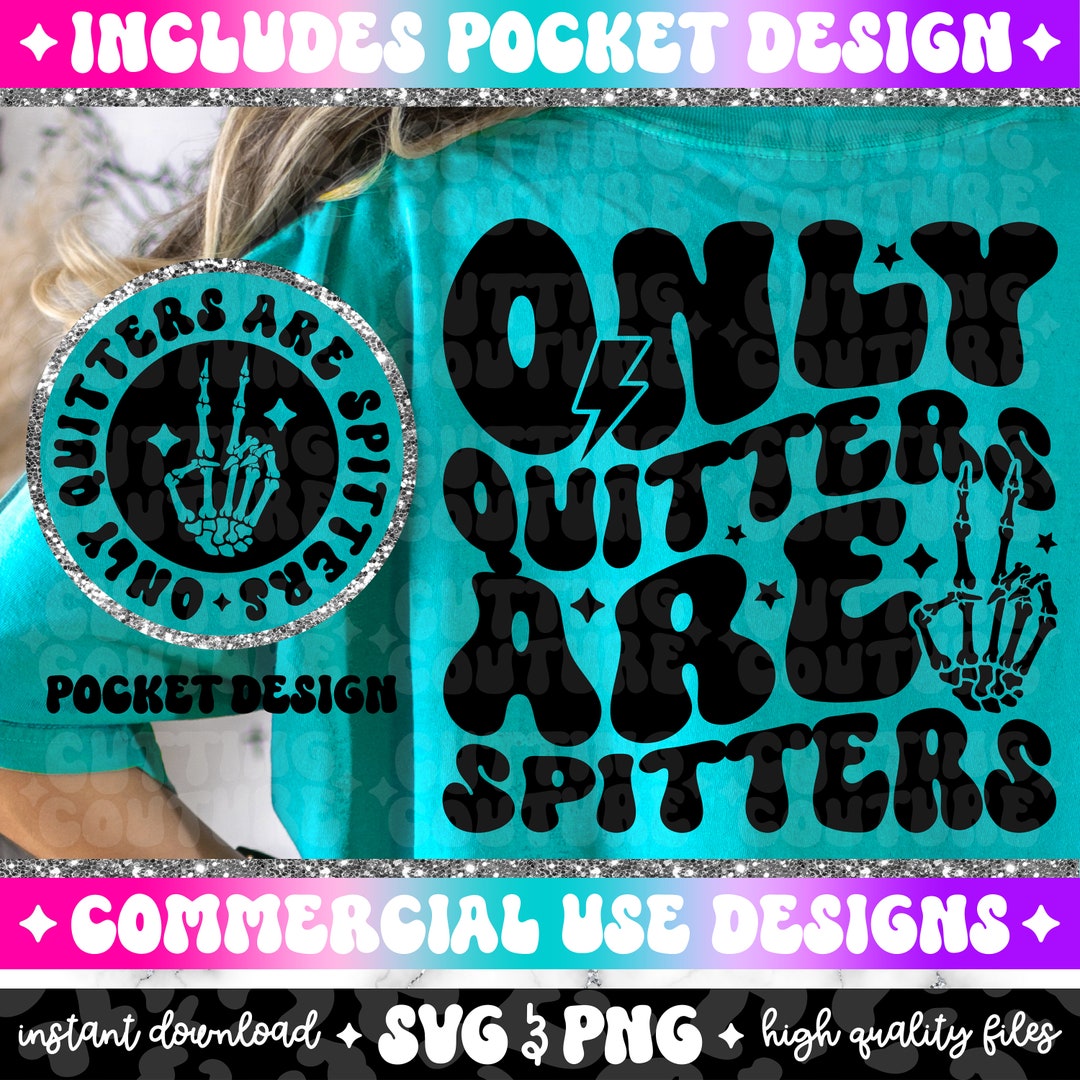 Only Quitters Are Spitters Png, Sarcasm Png, Sarcasm Svg, Funny Png ...