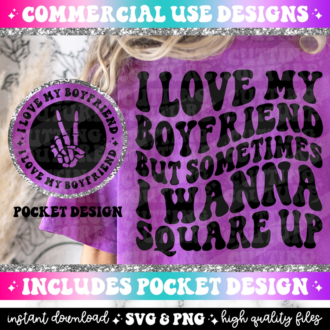 I Love My Boyfriend but Sometimes I Wanna Square up Png, Girlfriend Png ...