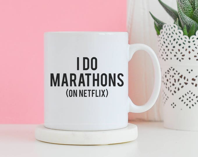 I Do Marathons on Netflix Mug Funny Mug, Gifts for Him, Novelty Mug ...