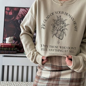 ACOTAR ACOMAF SJM Be Glad of Your Human Heart Quote Merch Sweatshirt ...