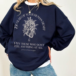 ACOTAR ACOMAF SJM Be Glad of Your Human Heart Quote Merch Sweatshirt ...