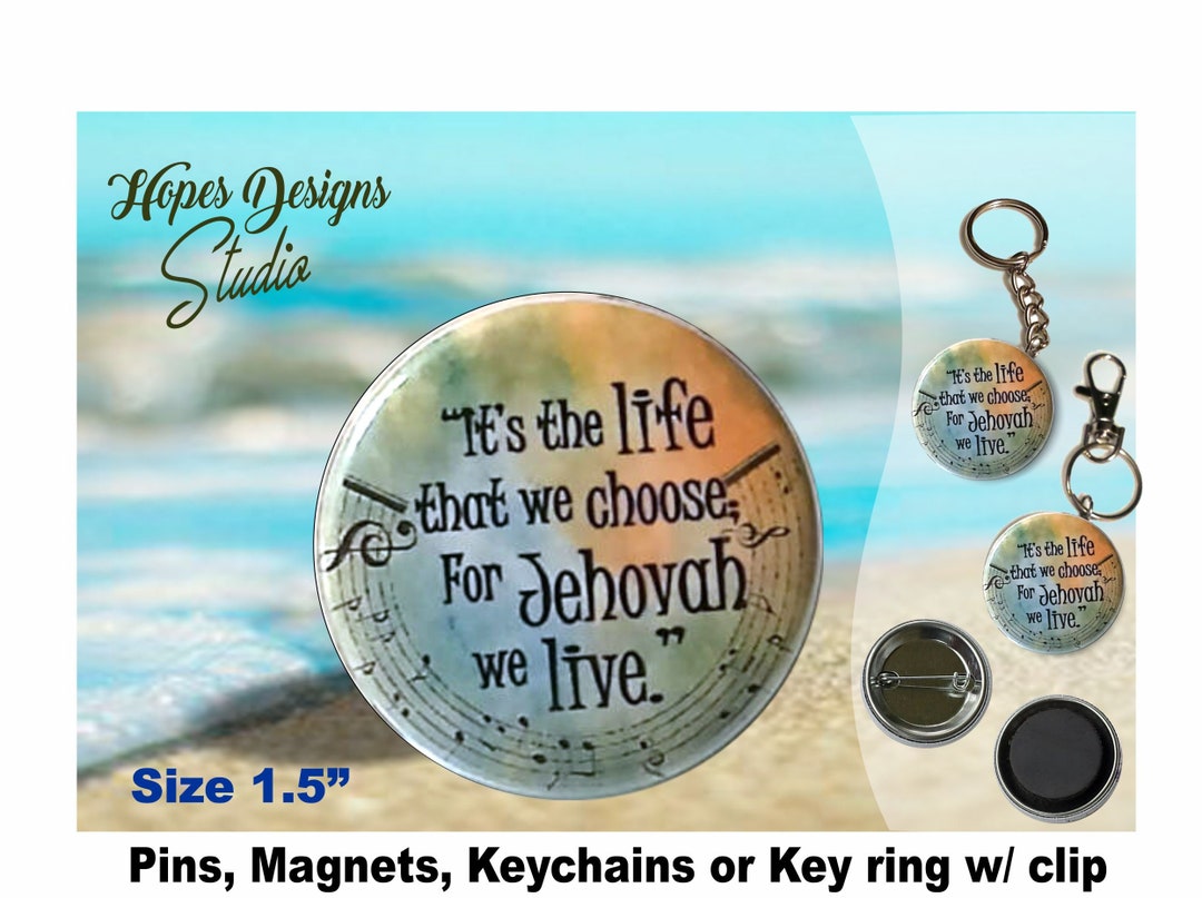 JW Gifts/1.5" Pin, Magnet, Keychain, Bag Accessory/'it's the Life That ...