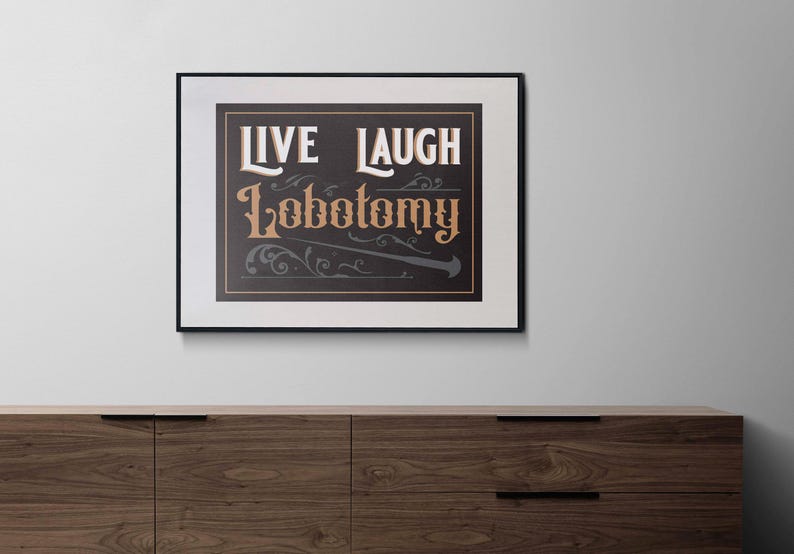 Art Print, Live Laugh Lobotomy Gothic Wall Art, Dark Humor Digital ...