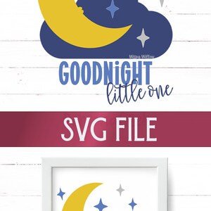 Goodnight Little One SVG, Moon Sign SVG, Nursery Sign SVG, Moon Face ...