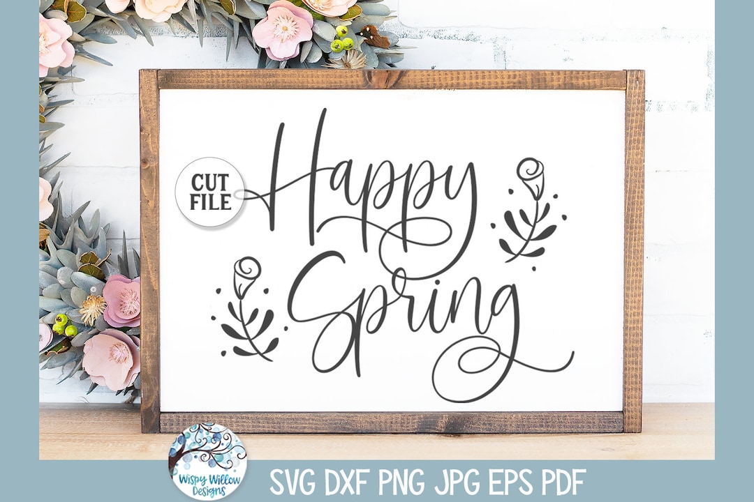 Happy Spring SVG for Cricut, Easter Sign PNG, Spring Sign With Flowers ...