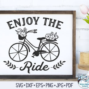 Enjoy the Ride SVG, Floral Bicycle SVG, Enjoy the Ride Sign, Vintage ...