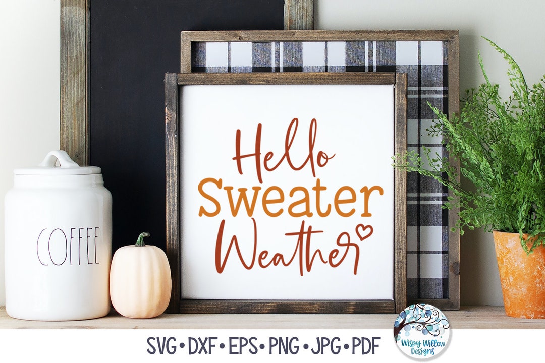 Hello Sweater Weather SVG, Hello Sweater Weather Sign Svg, Farmhouse ...