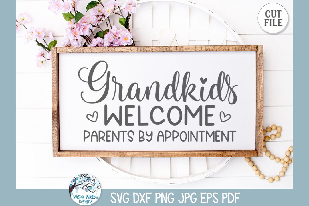Grandkids Welcome Parents by Appointment SVG for Cricut, Welcome Sign ...