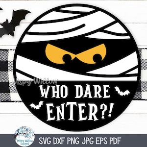Halloween Mummy SVG for Cricut, Who Dare Enter, Spooky Funny Round Fall ...