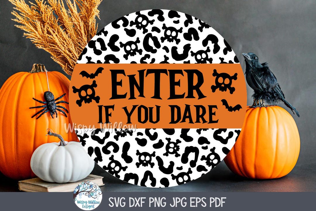 Enter If You Dare SVG for Cricut, Spooky Funny Round Fall Welcome Sign ...