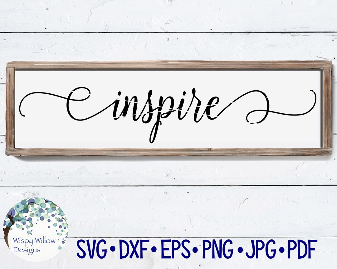 Inspire Sign SVG DXF Jpg Png Eps Png Download Cricut - Etsy