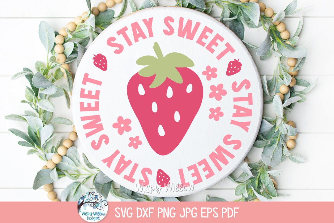 Stay Sweet SVG for Cricut, Floral Strawberry, Summer Fruit Round Door ...