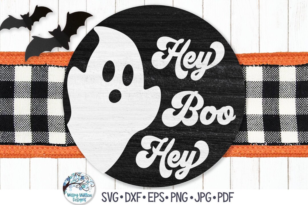Hey Boo Hey SVG, Round Sign Design for Cricut With Funny Ghost Phrase ...