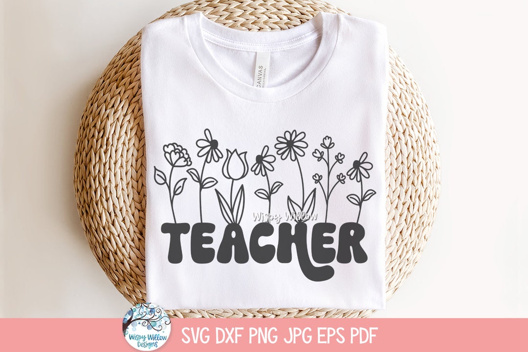 Teacher SVG for Cricut, Floral Teacher Shirt Design PNG, Wildflower ...