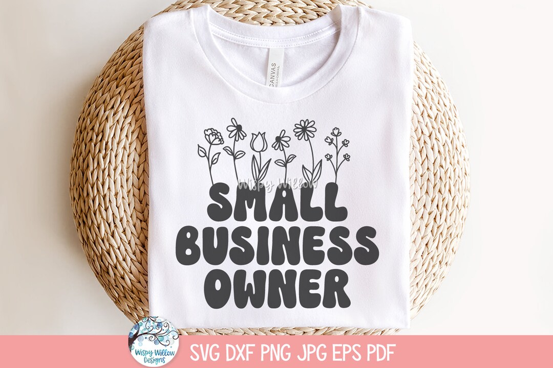 Small Business Owner SVG for Cricut, Floral Business Shirt Design PNG ...