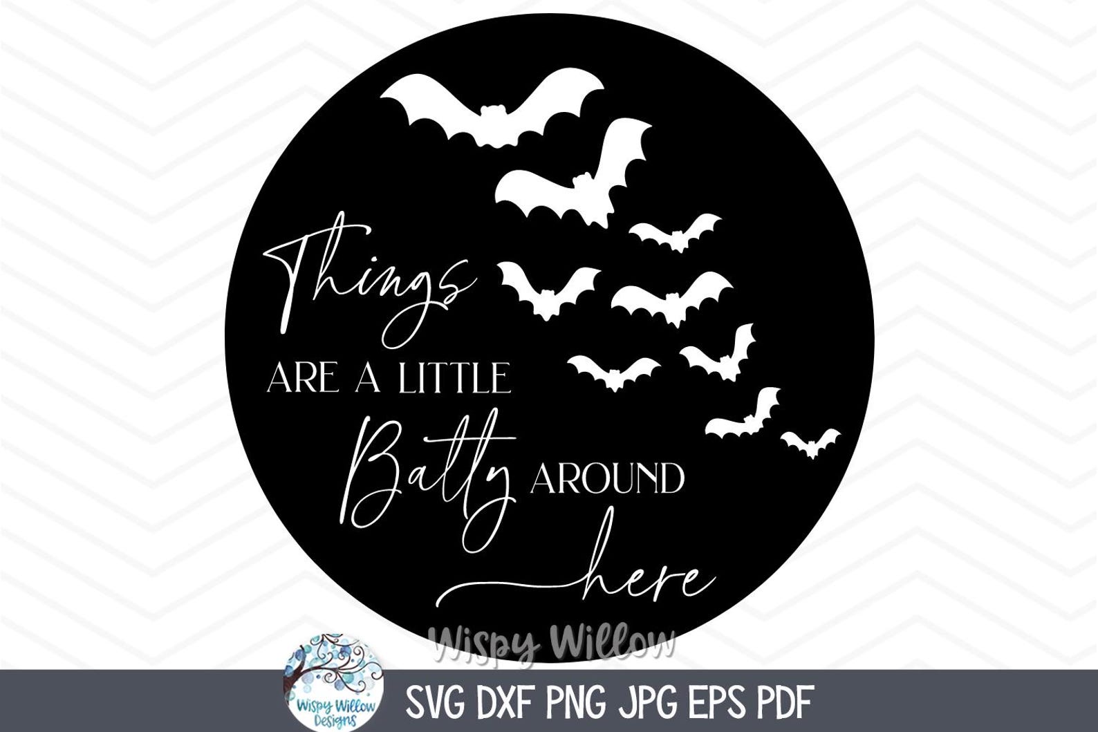 Things Are A Little Batty Around Here SVG for Cricut, Funny Halloween ...
