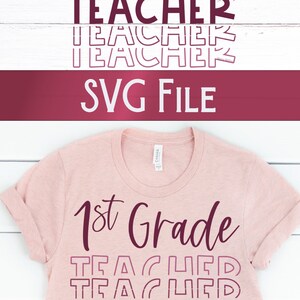 First Grade Teacher SVG, Teacher Shirt Design SVG, 1st Grade Teacher ...