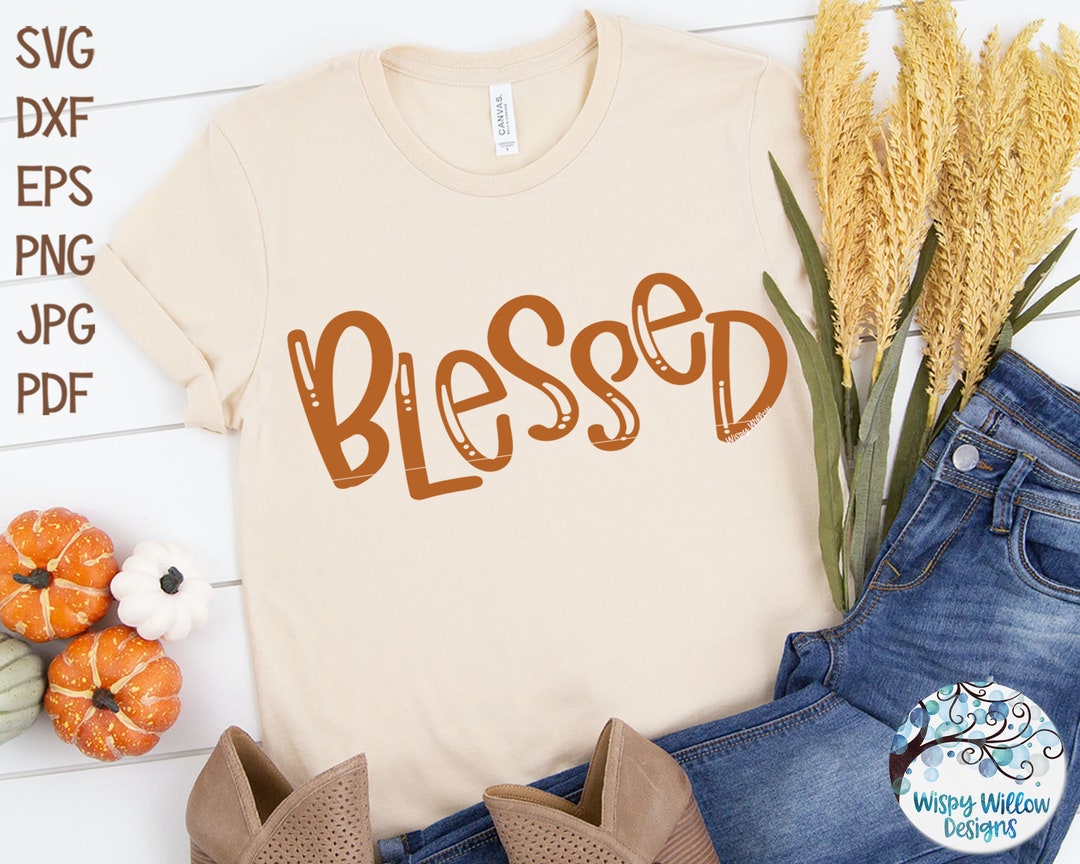 Blessed SVG, Blessed Shirt SVG, Blessed Decal SVG, Blessed Sign Svg ...