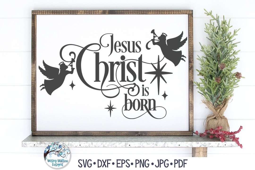 Jesus Christ is Born SVG for Cricut, Religious Christmas Sign With ...
