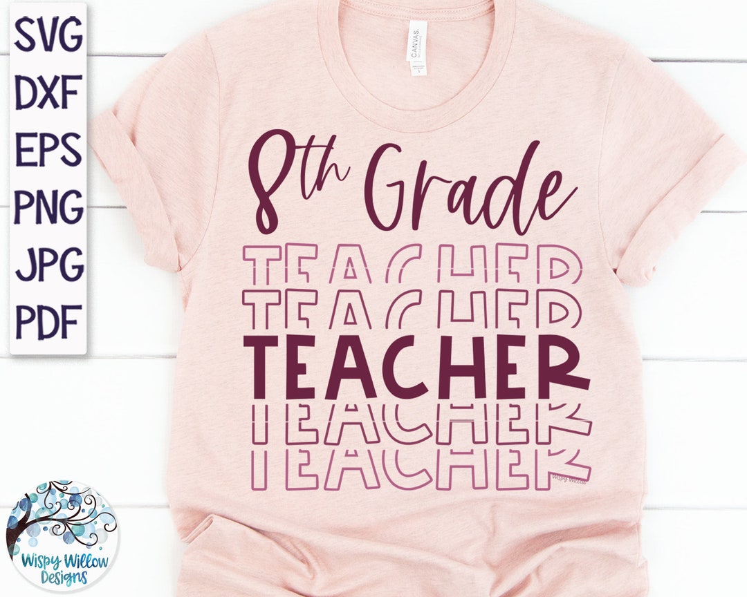 Eighth Grade Teacher SVG, Teacher Shirt Design SVG, 8th Grade Teacher ...
